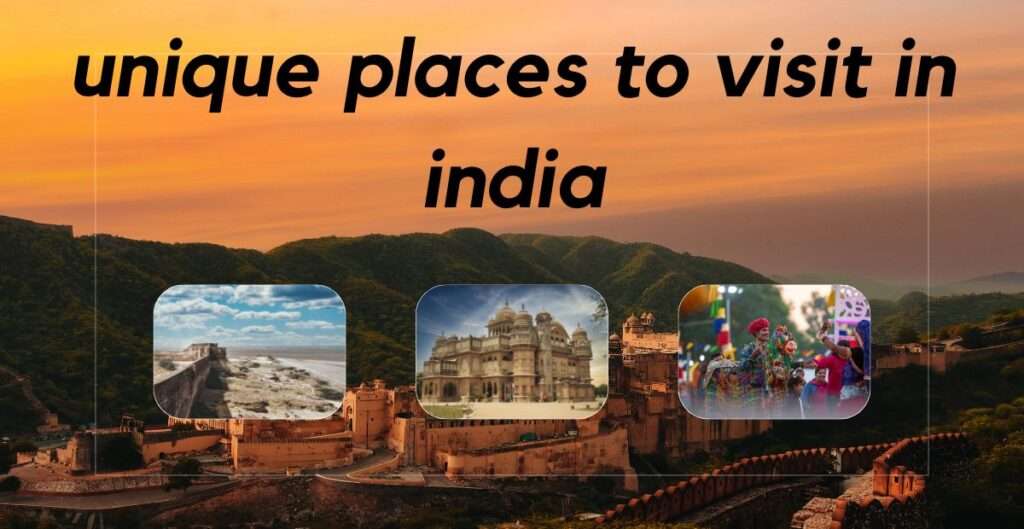 Where Is The Best Unique Places To Visit In India? - Skr Travel and ...