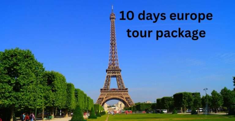 Find A Quick Way To 10 Days Europe Tour Package - Skr Travel and legal ...