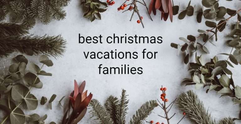 What Are the Best Christmas Vacations for Families in 2024? - Skr ...