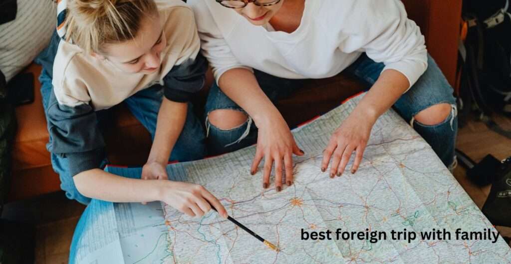 Affordable Yet Incredible: Best Foreign Trip With Family On A Budget ...