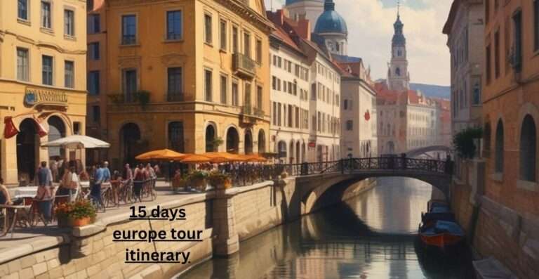 What’s The Best 15 Days Europe Tour Itinerary In 2025? - Skr Travel and ...